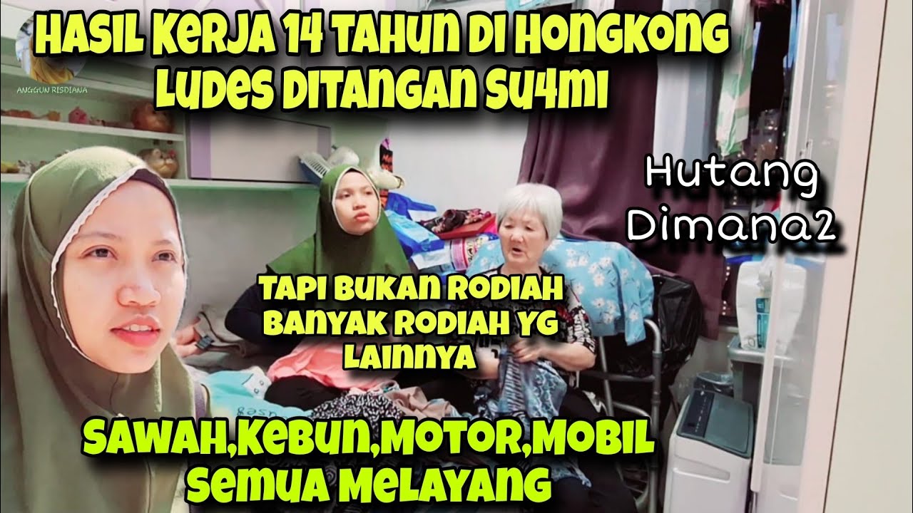 LUDES KERJA 14 TAHUN DI HONGKONG DIHABISKAN SUAMI‼️HUTANG DIMANA2 DAN ...