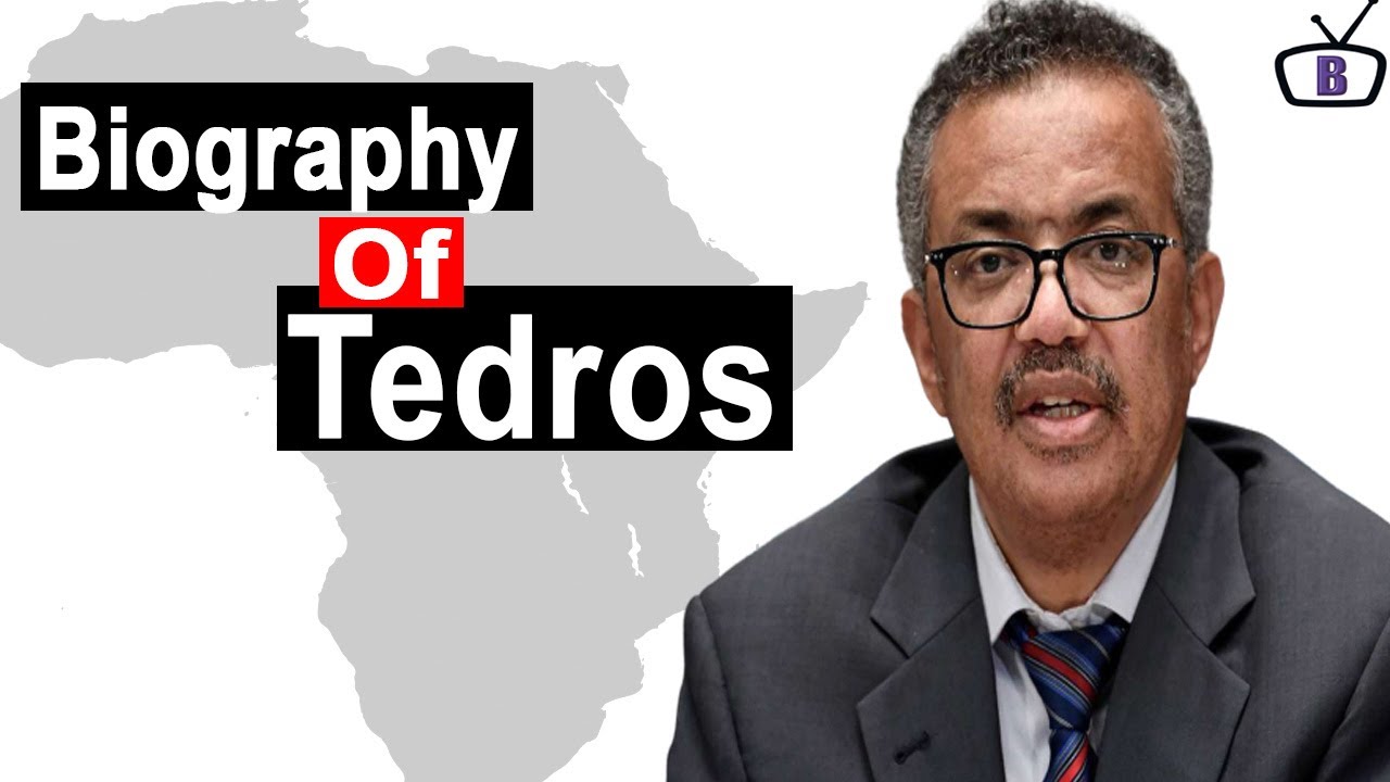 Biography of Tedros Adhanom Ghebreyesus, the first African to lead the ...