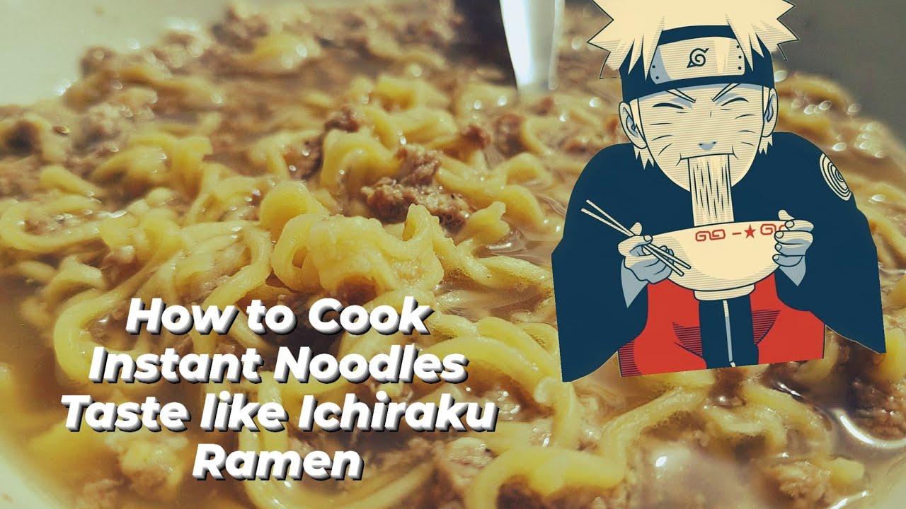 How to Cook Instant Noodles | Taste like Ichiraku Ramen - YouTube
