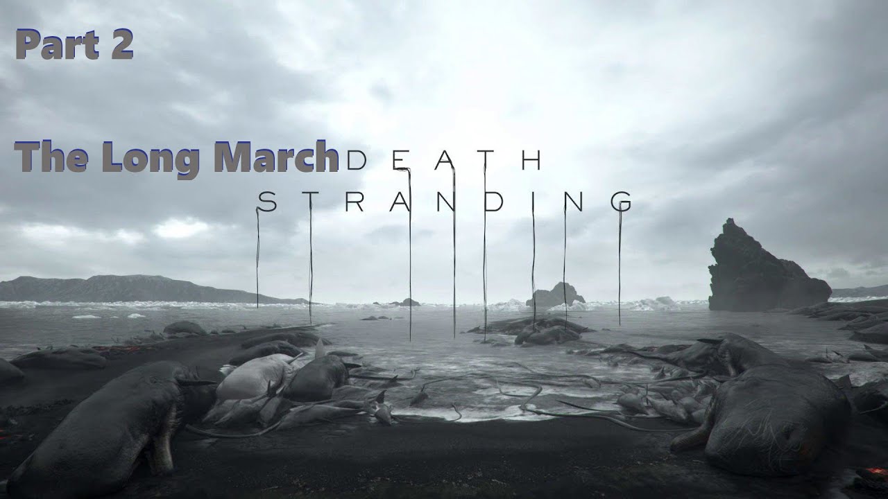 Death Stranding part 2: The long March - YouTube