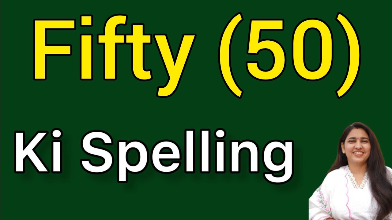 Fifty ki spelling | Fifty spelling | Pachaas ki spelling | 50 ki ...