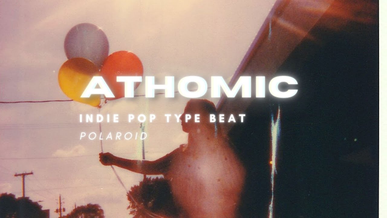 Indie Pop Type Beat I "Polaroid" (Prod. Athomic x AlsBeatz) - YouTube