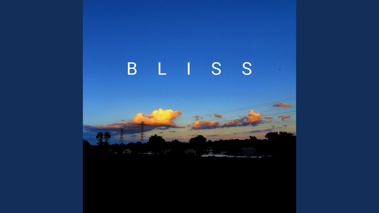 Bliss - YouTube