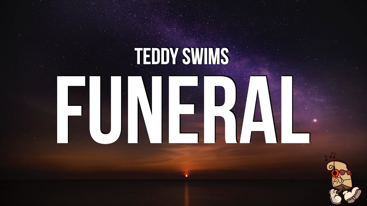 Teddy Swims - Funeral (Lyrics) - YouTube