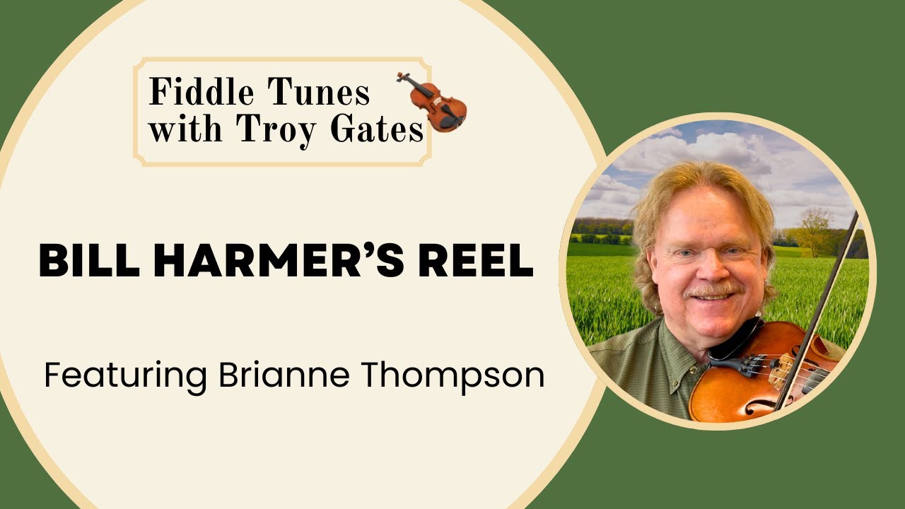Bill Harmer’s Reel - Fiddle Tune Featuring Brianne Thompson - YouTube