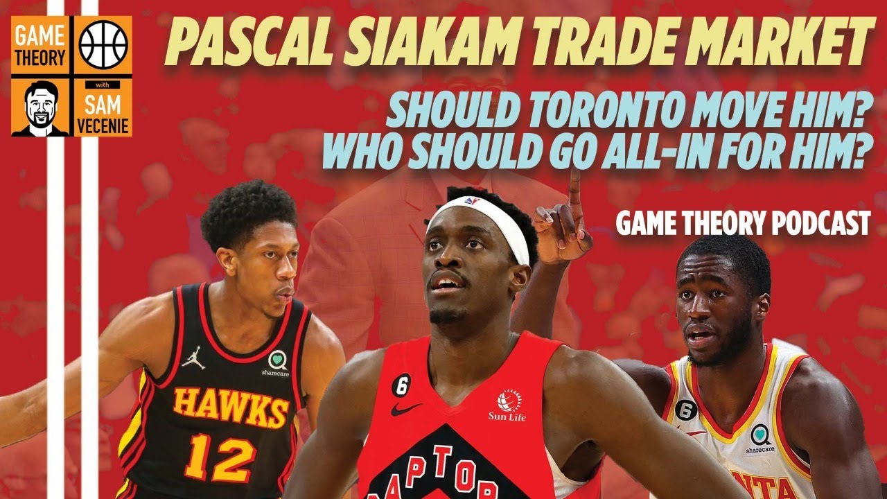 Pascal Siakam Trade Market: Should Toronto Move him? Should Atlanta do it? Plus 2024 NBA Draft ...
