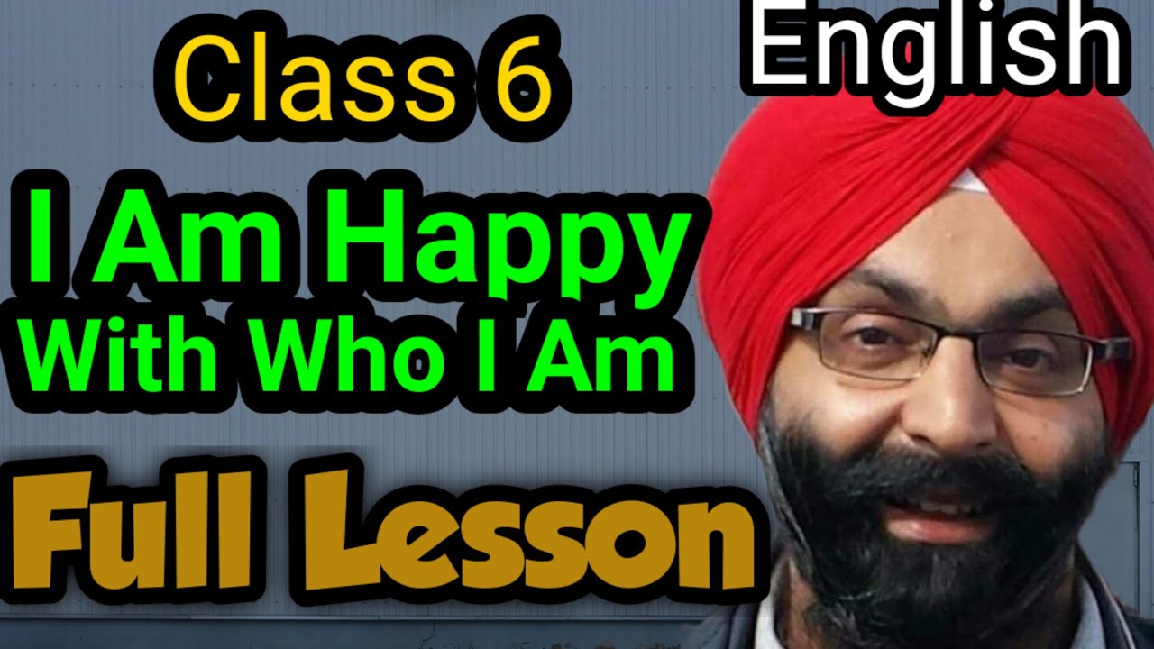 Class 6, English, Lesson11, I Am Happy With Who I Am, Full Lesson, PSEB ...