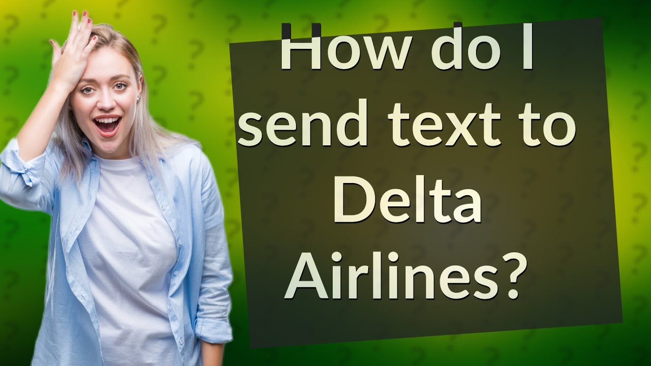 How Do I Send Text To Delta Airlines YouTube How Do I Send Text To Delta Airlines YouTube