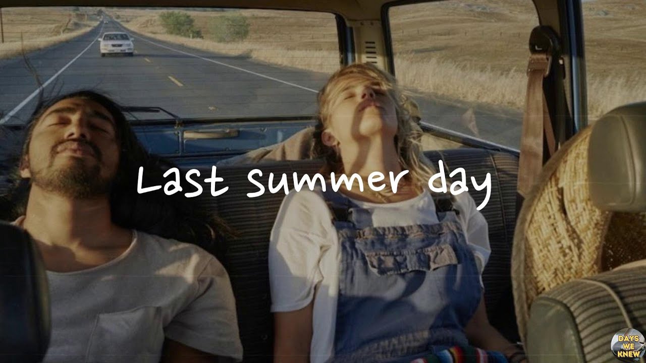 songs that feel like the last day of summer | music for the summer I ...