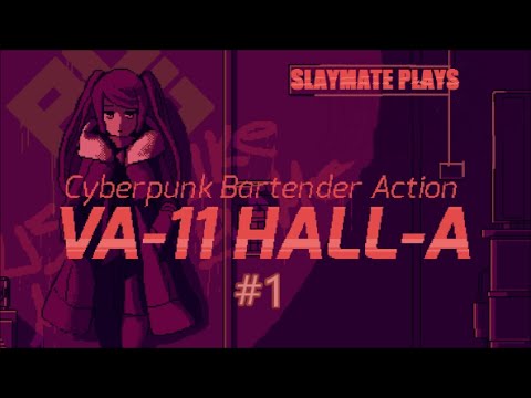 Let's Play - VA-11 HALL-A: Cyberpunk Bartender Action - A booze em' up ...