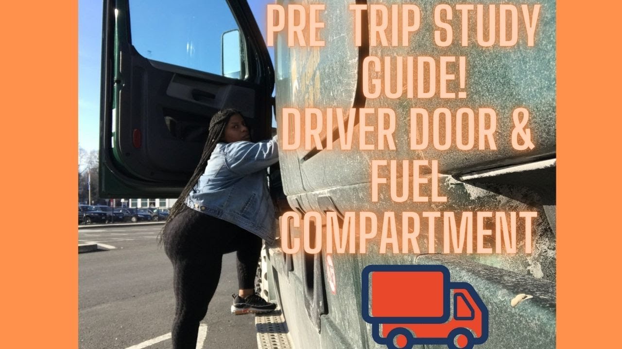 PRIME TRUCKING | STUDY GUIDE | PRE TRIP DRIVER DOOR FUEL COMPARTMENT ...