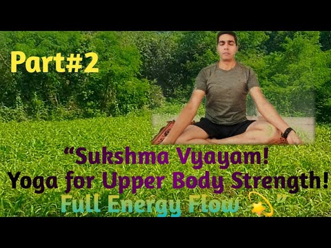 Sukshma Vyayama for Upper Body Strength & Full Energy Flow! #AnjaniTech ...