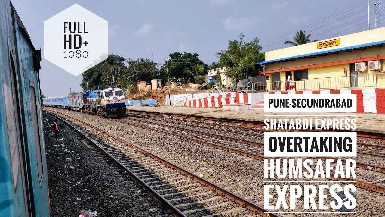 12025 Pune-Secunderabad SHATABDI EXPRESS Overtaking HUMSAFAR EXPRESS ...