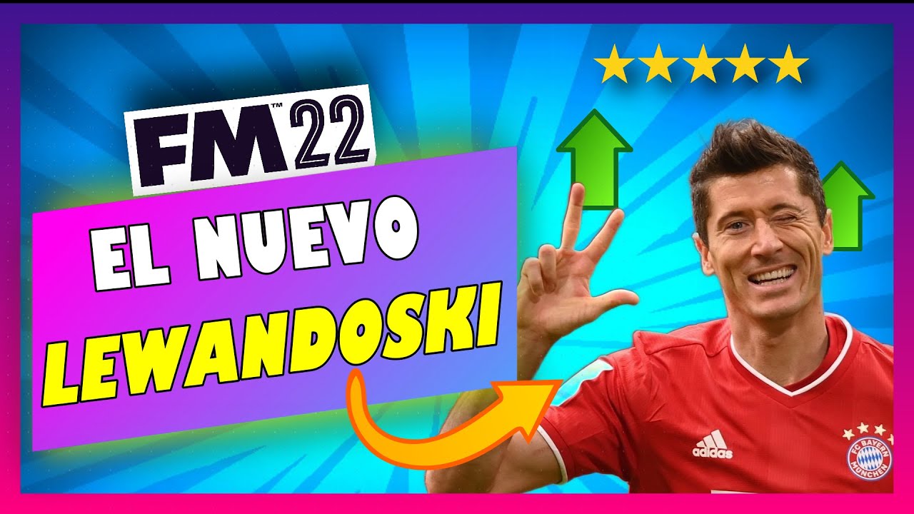💥 BUSCANDO AL NUEVO LEWANDOWSKI EN FM22 | DELANTERO WONDERKIDS en ...