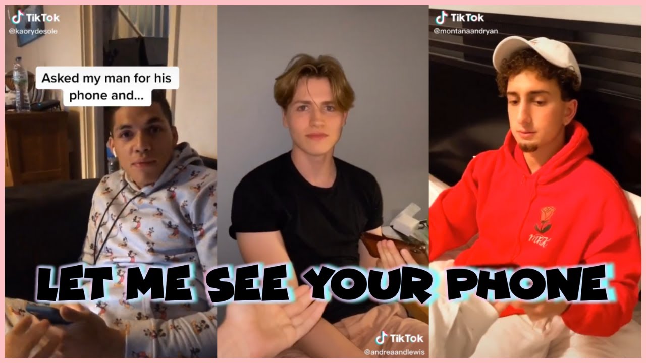 LET ME SEE YOUR PHONE TIK TOK COMPILATION - YouTube