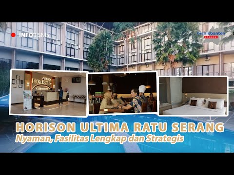 Info Bisnis | Horison Ultima Ratu Serang, Nyaman, Fasilitas Lengkap dan ...