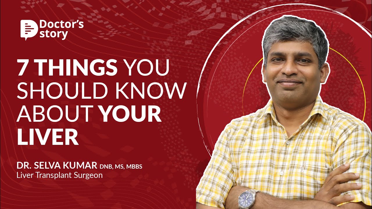 7 things you should know about your Liver.- Dr. Selva Kumar | Doctors ...