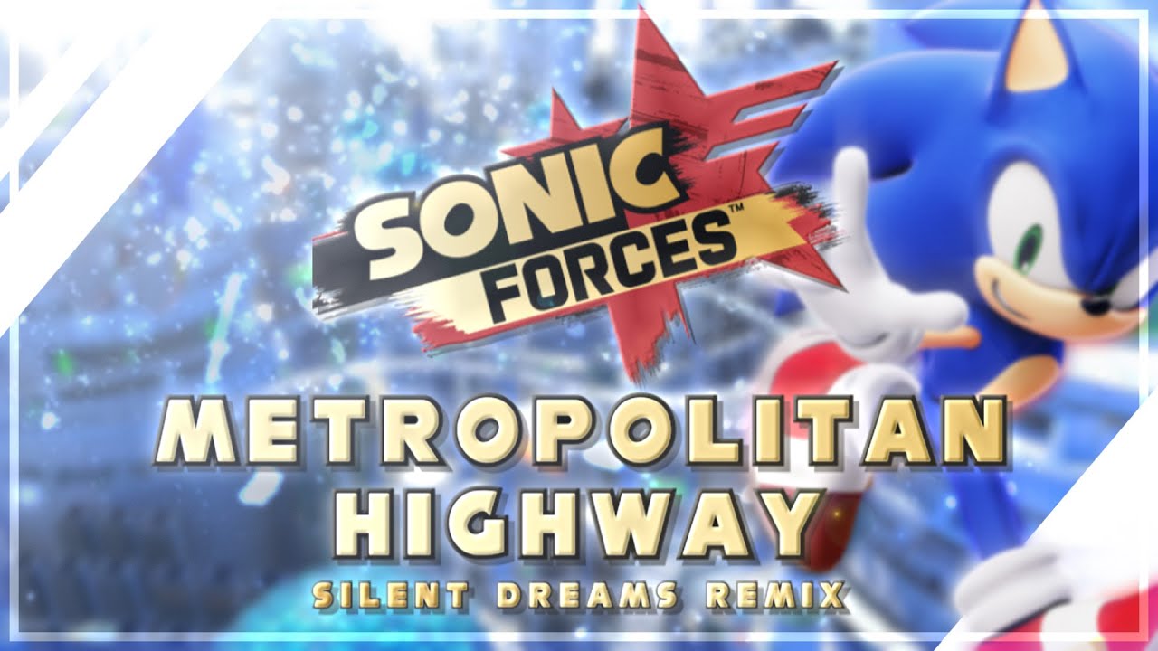 Sonic Forces - Metropolitan Highway | Silent Dreams Remix - YouTube