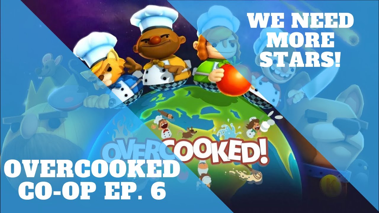 Overcooked ep. 6 co-op: We need more stars - YouTube