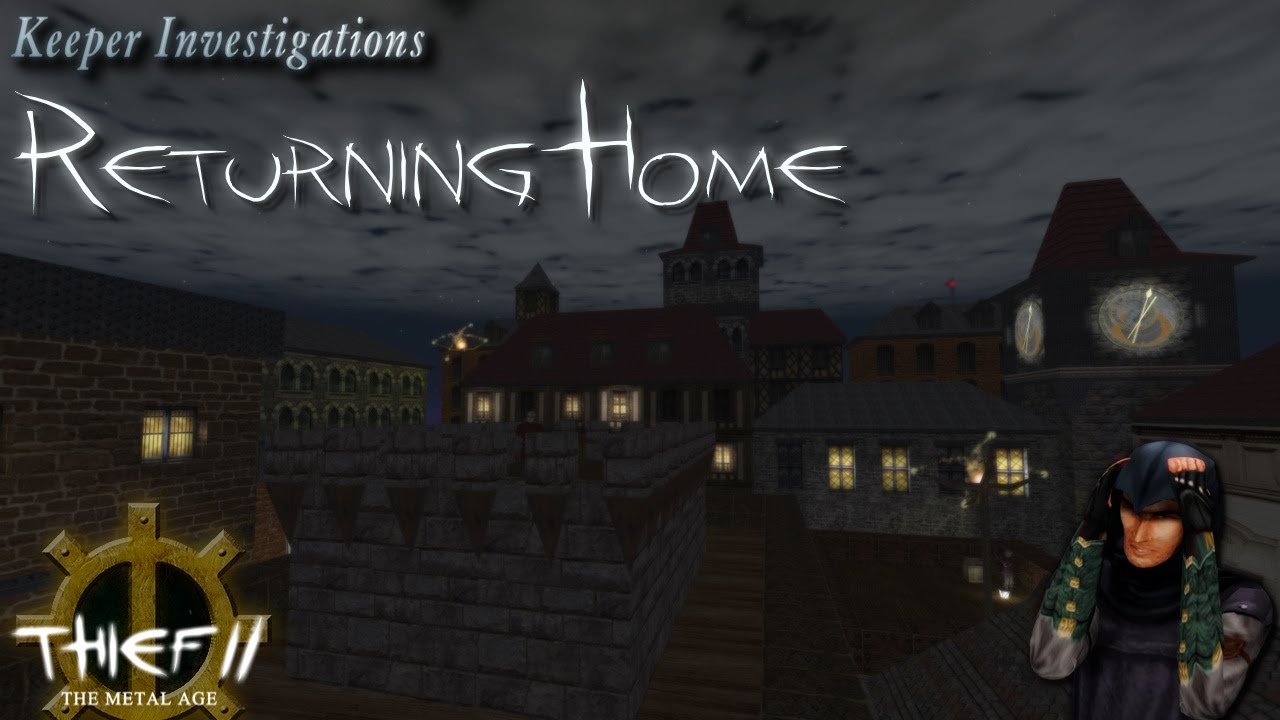 THIEF 2 FAN-MISSION: Keeper Investigations: Returning Home | [Experte ...