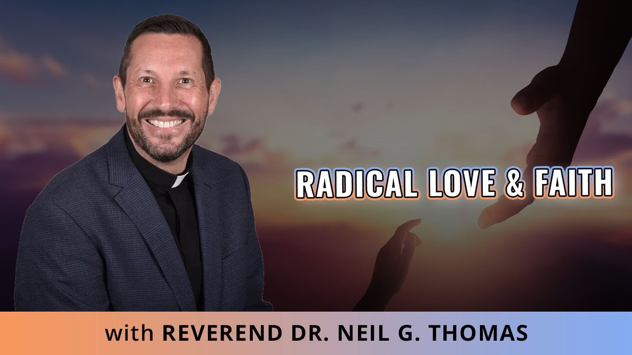 Radical Love & Faith: Dr. Neil G. Thomas On Inclusive Ministry & Social ...