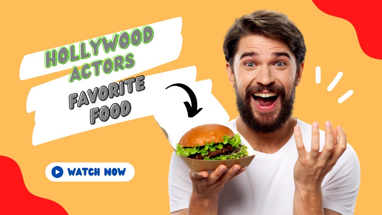 50 Hollywood Actors and Their Favorite Food - YouTube