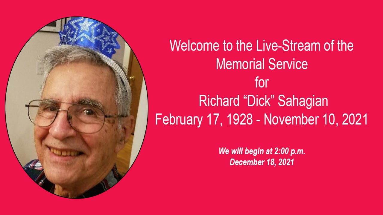 Memorial Service: "Richard 'Dick' Sahagian" 2:00 p.m. 12/18/2021 - YouTube