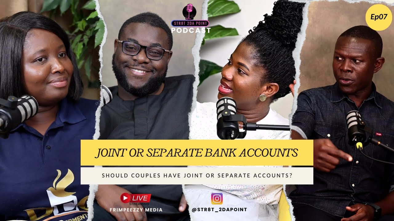 JOINT OR SEPARATE BANK ACCOUNTS - STR8T 2DA POINT I S1E07 - YouTube