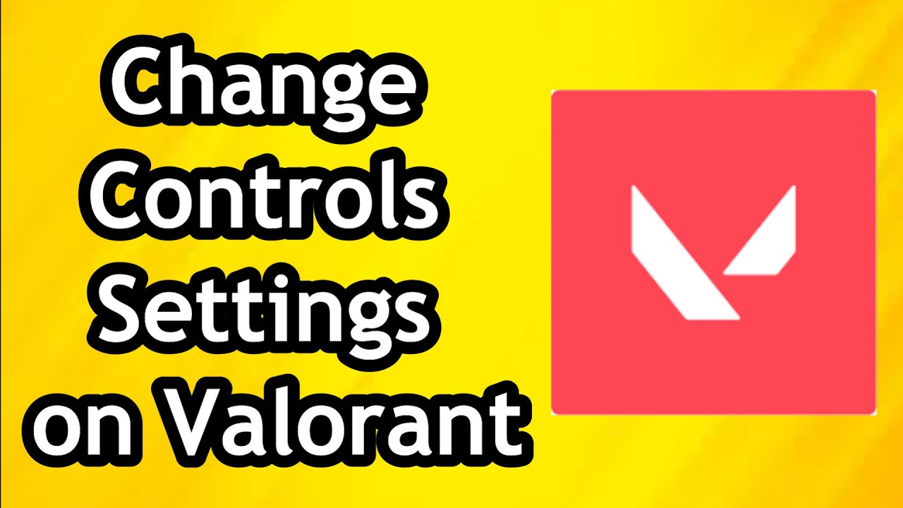 How to Change Controls Settings on Valorant - YouTube