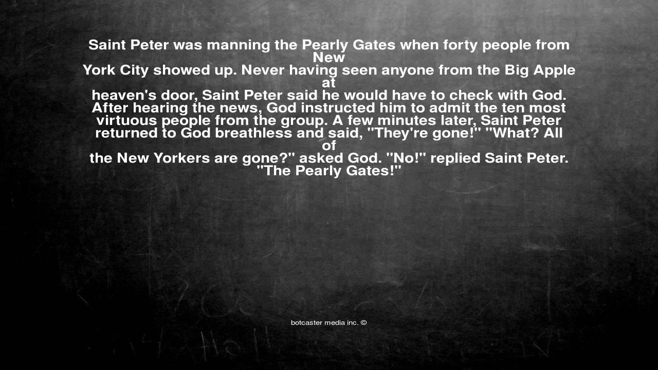 Ok, here is the joke. Saint Peter was manning the Pearly Gates... - YouTube