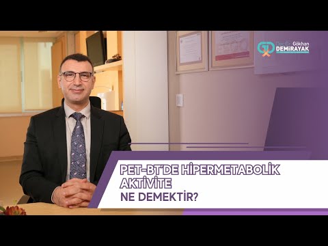 PET-BT’DE HİPERMETABOLİK ALTİVİTE NE DEMEKTİR?