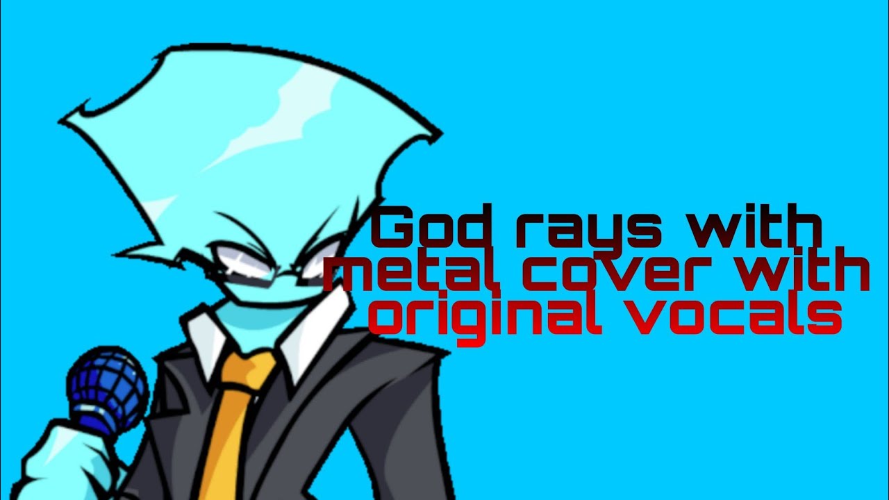 Fnf entity mod - Godrays original vocals with metal cover - YouTube