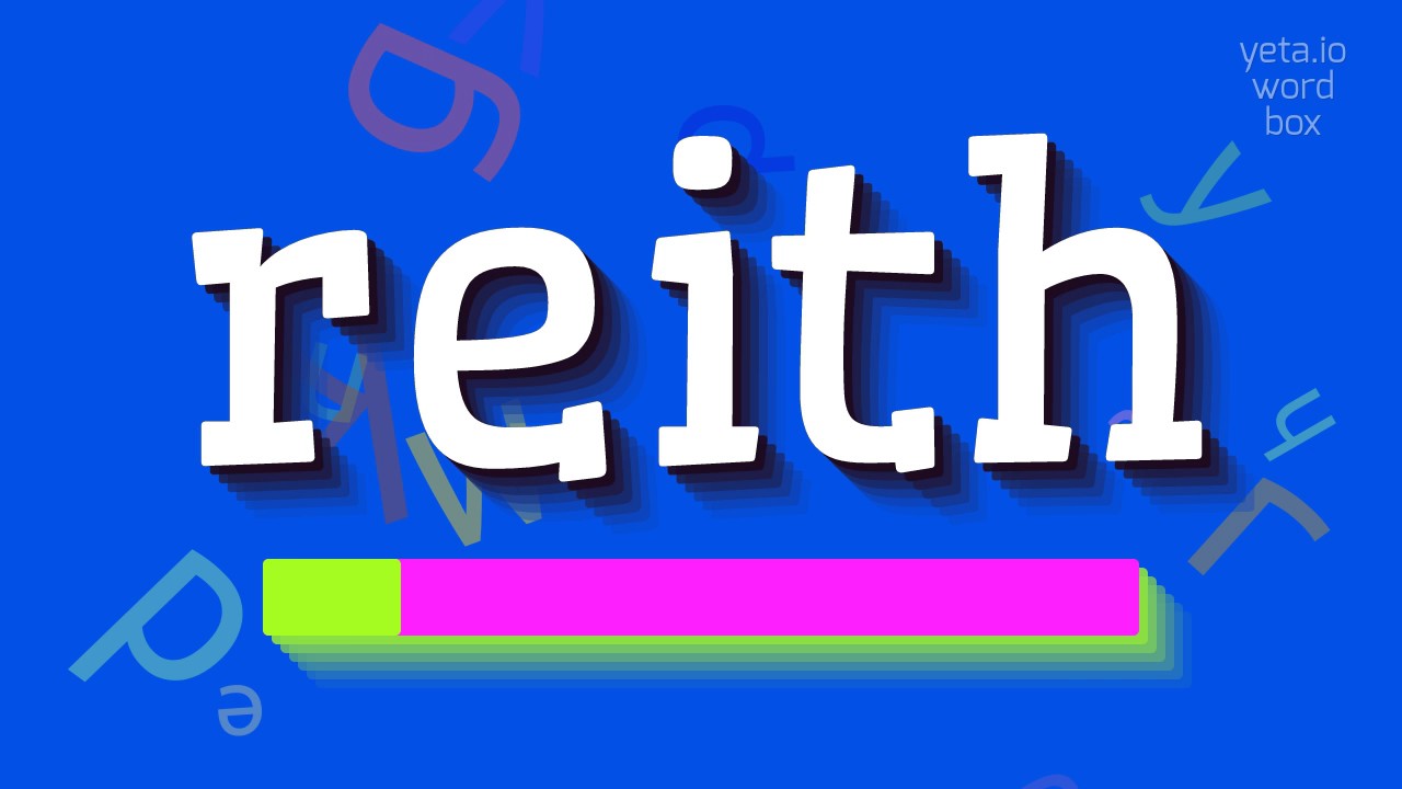 How to say "reith"! (High Quality Voices) - YouTube