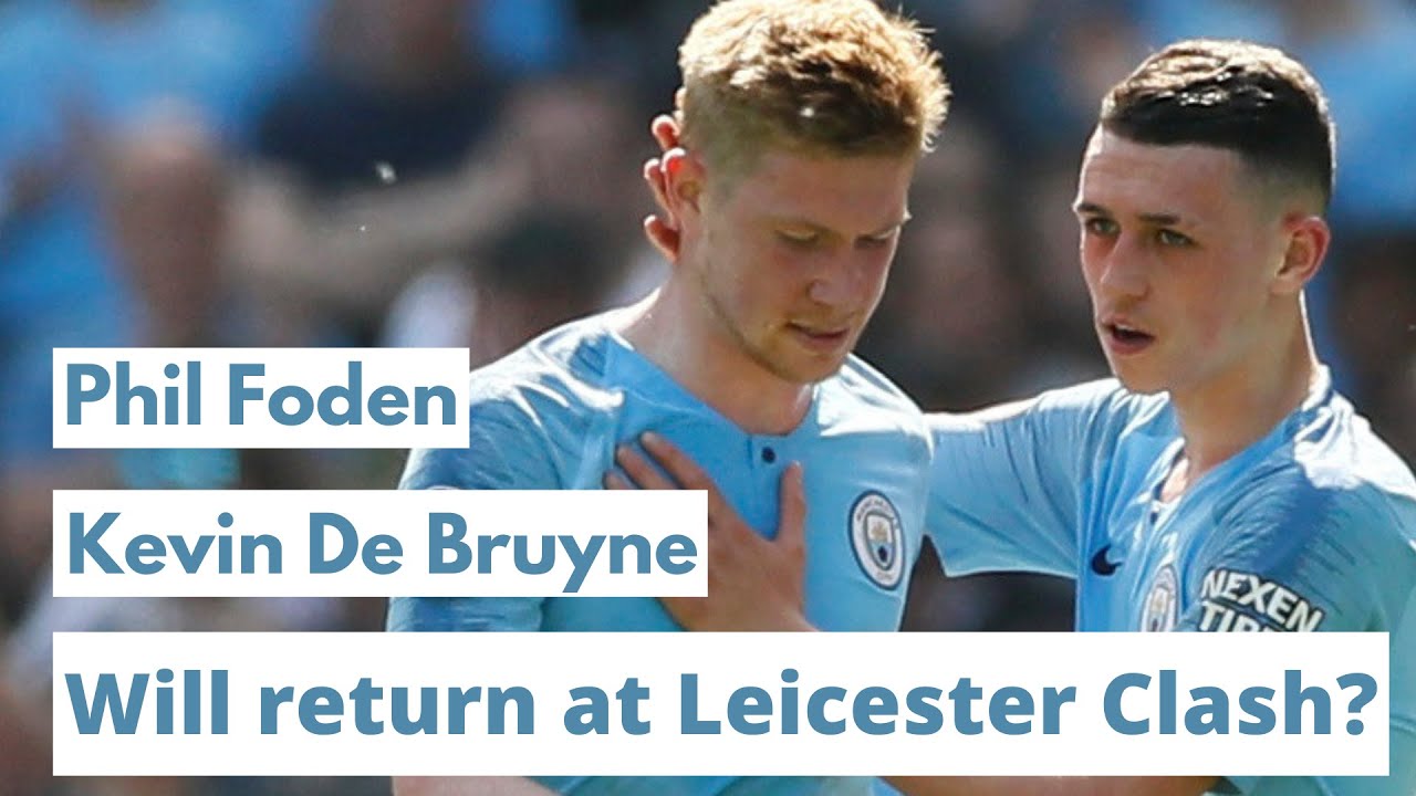 INJURY UPDATE | Kevin De Bruyne | Phil Poden | Set for Man City return ...