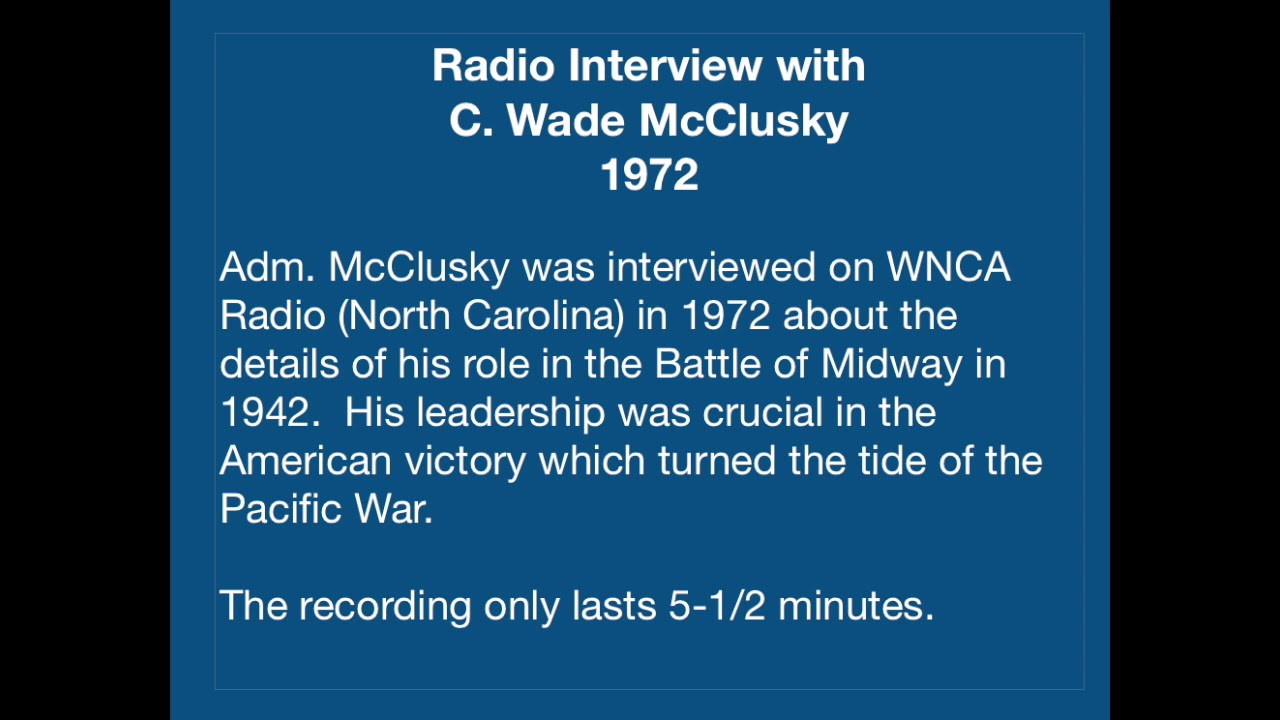 Adm. C. Wade McClusky Radio Interview 1972 - YouTube