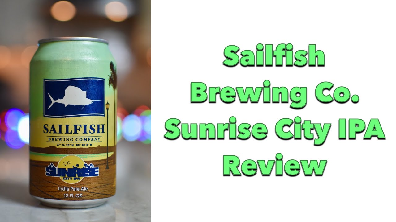 Sailfish Brewing Company Sunrise City IPA Review - YouTube