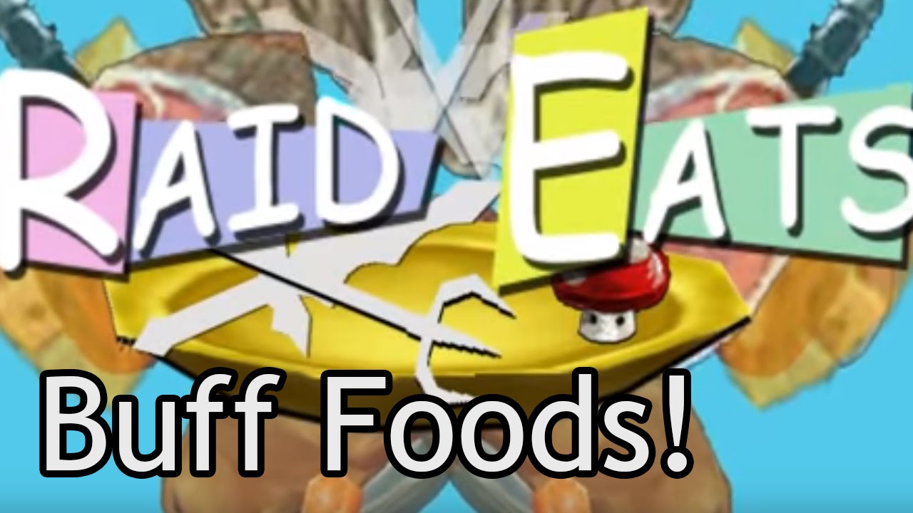 Raid Eats: Buff Foods - YouTube