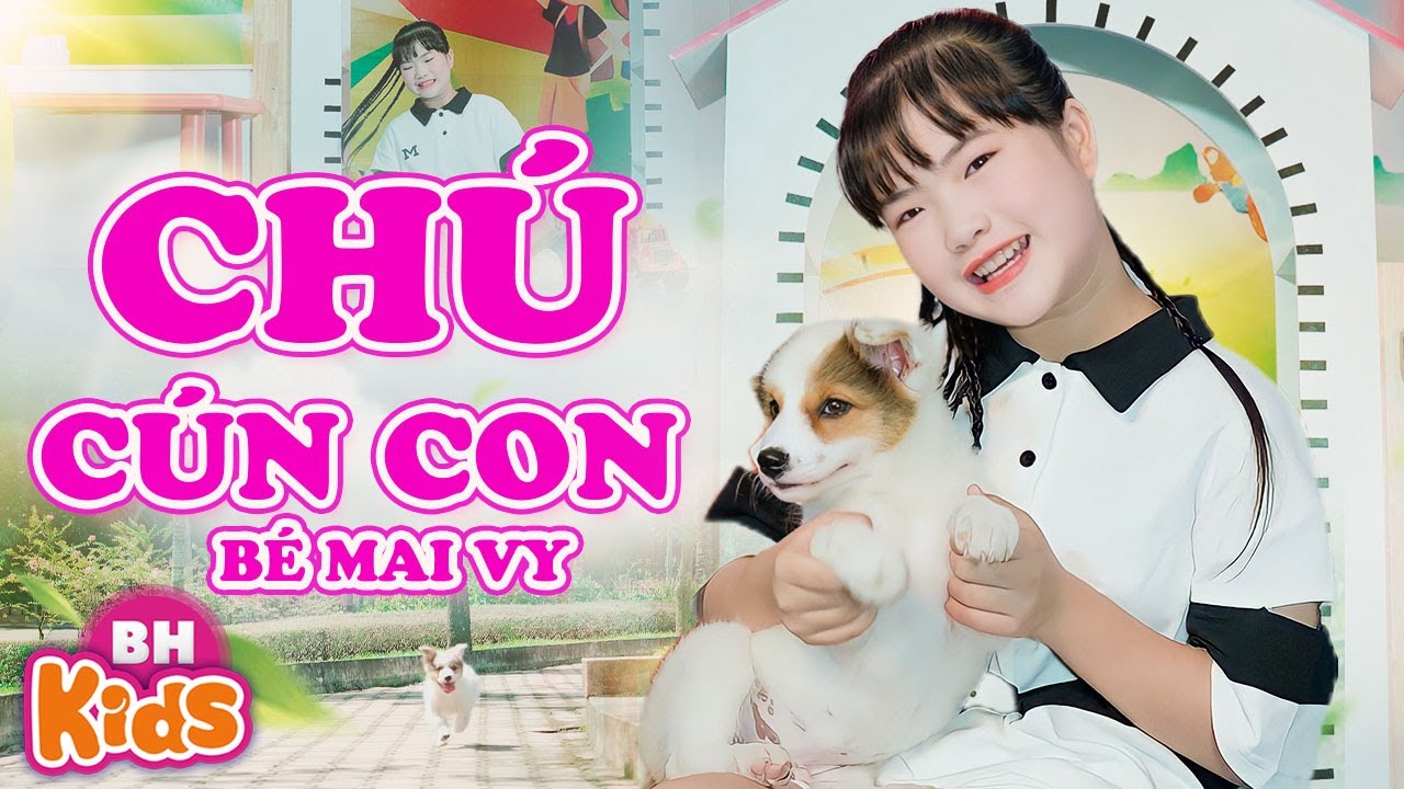 Chú Cún Con - Bé Mai Vy | Nhạc Thiếu Nhi Con Cún Con Cứ Lon Ton Khoe ...