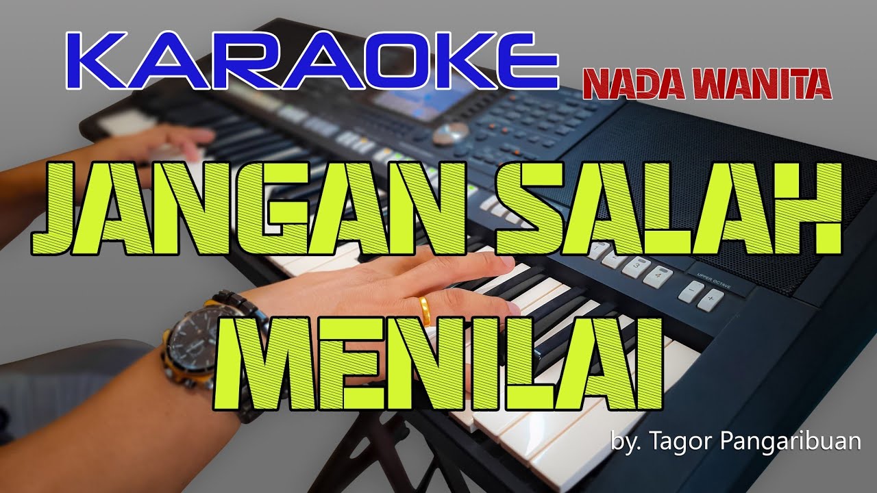 JANGAN SALAH MENILAI,BY: Wences Laus Maria,KARAOKE NADA WANITA - YouTube