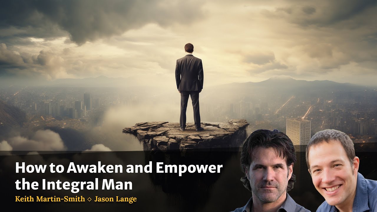How to Awaken and Empower the Integral Man (Episode Highlights) - YouTube