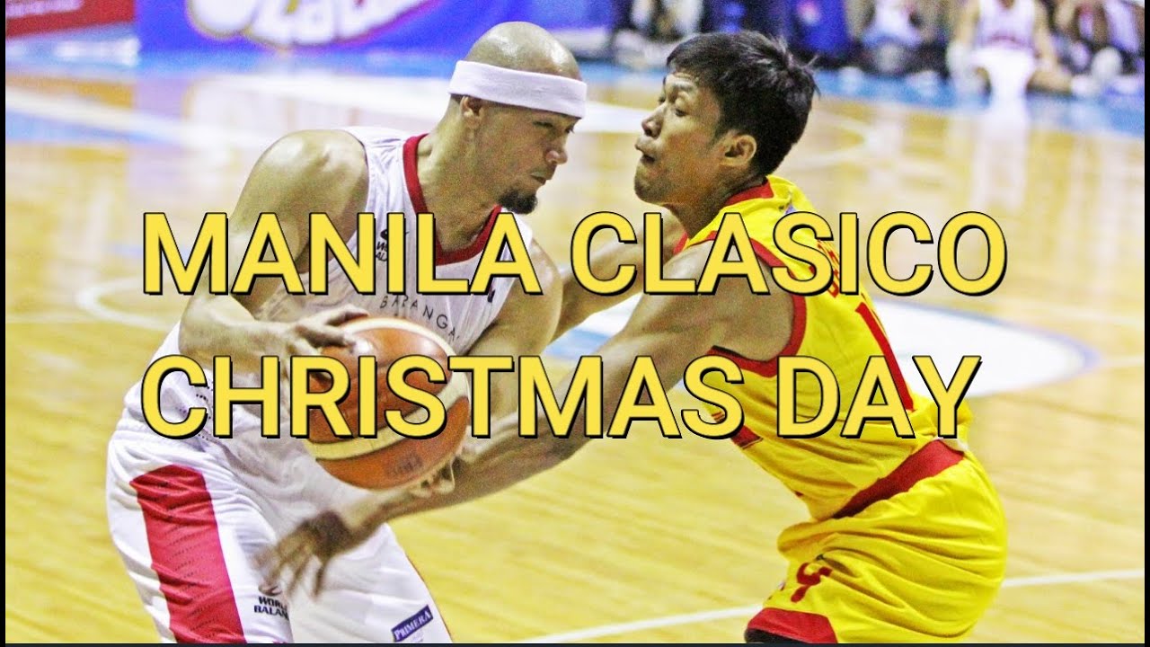 Manila Clasico highlights in Christmas day a BIG come back Philippine ...