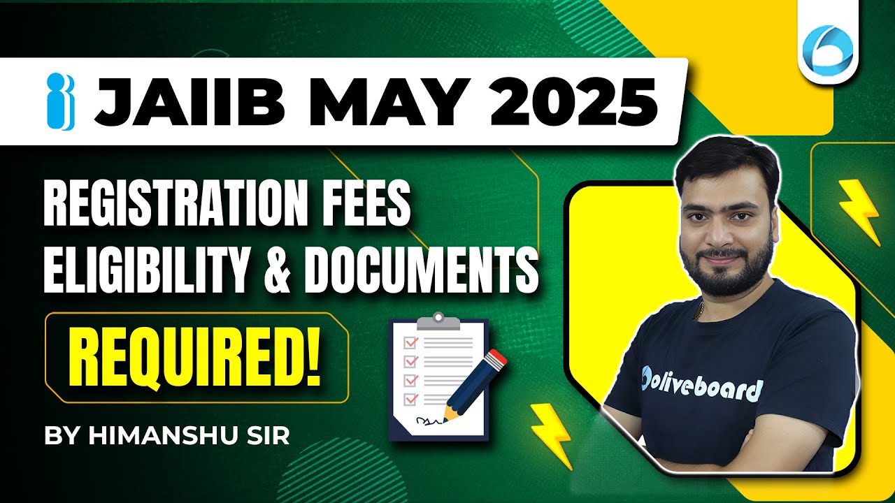 JAIIB May 2025 | Registration Fees, Eligibility & Required Documents ...