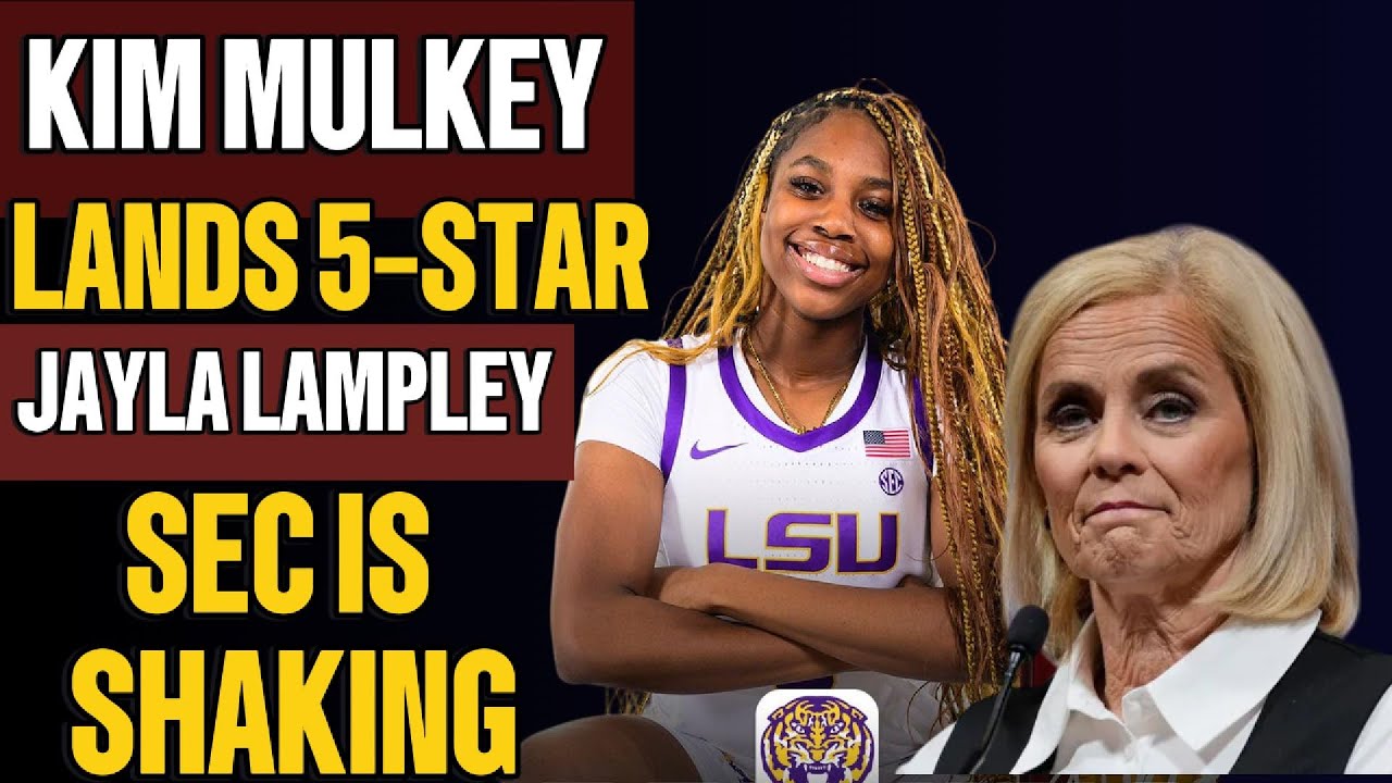 LSU Reloads AGAIN! Kim Mulkey Pulls Off Massive Jaylah Lampley ...