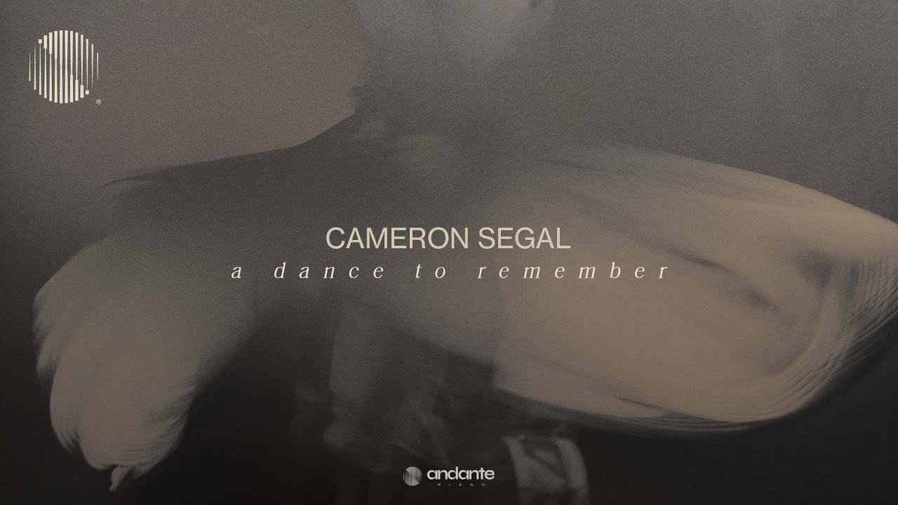 Cameron Segal - A Dance To Remember [Neoclassical Piano / Solo Piano ...