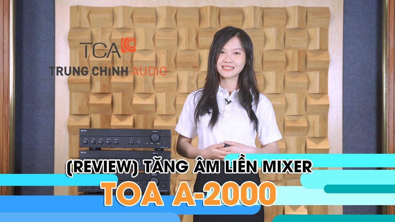 Tăng âm liền Mixer TOA A-2000: TOA A-2030, A-2060, A-2120, A-2240 ...