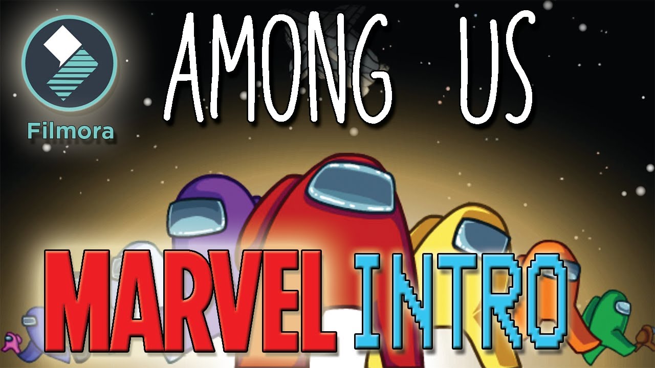 Among Us MARVEL Intro On Filmora9 | MARVEL Intro Filmora9 Tutorial ...