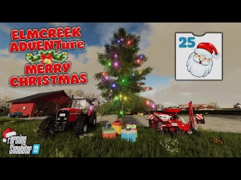 FS22 | Day 25 | ELMCREEK ADVENTure | MERRY CHRISTMAS | Farming ...