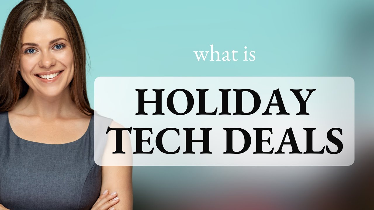 Unwrapping "Holiday Tech Deals": A Guide for English Learners - YouTube