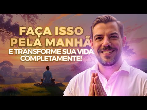 🎧 FAÇA ISSO TODA MANHÃ | TÉCNICA DA MANHÃ MILAGROSA PARA UM DIA ABENÇOADO
