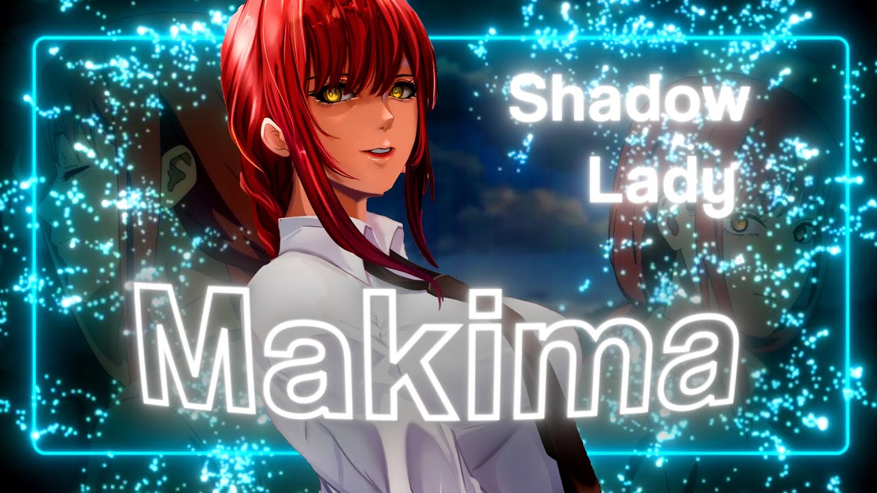 Chainsaw Men "Makima" | Shadow Lady | *Free Project File* | Quick ...